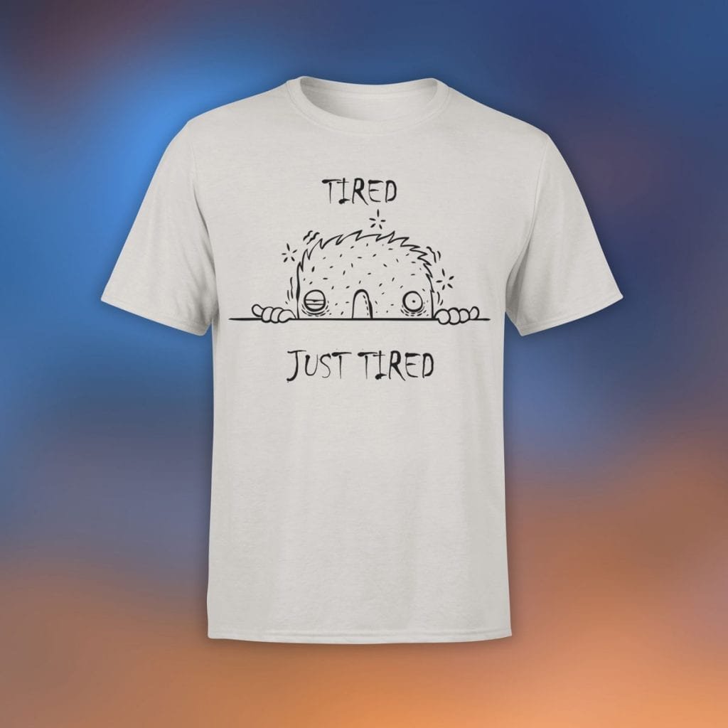 Cool T-Shirts. "Tired" Unisex T-Shirt. 100% Ultra Cotton.