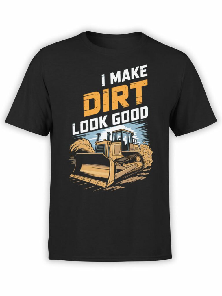 I Make Dirt Look Good T-Shirt | Unisex | Best Fantucci Shirts